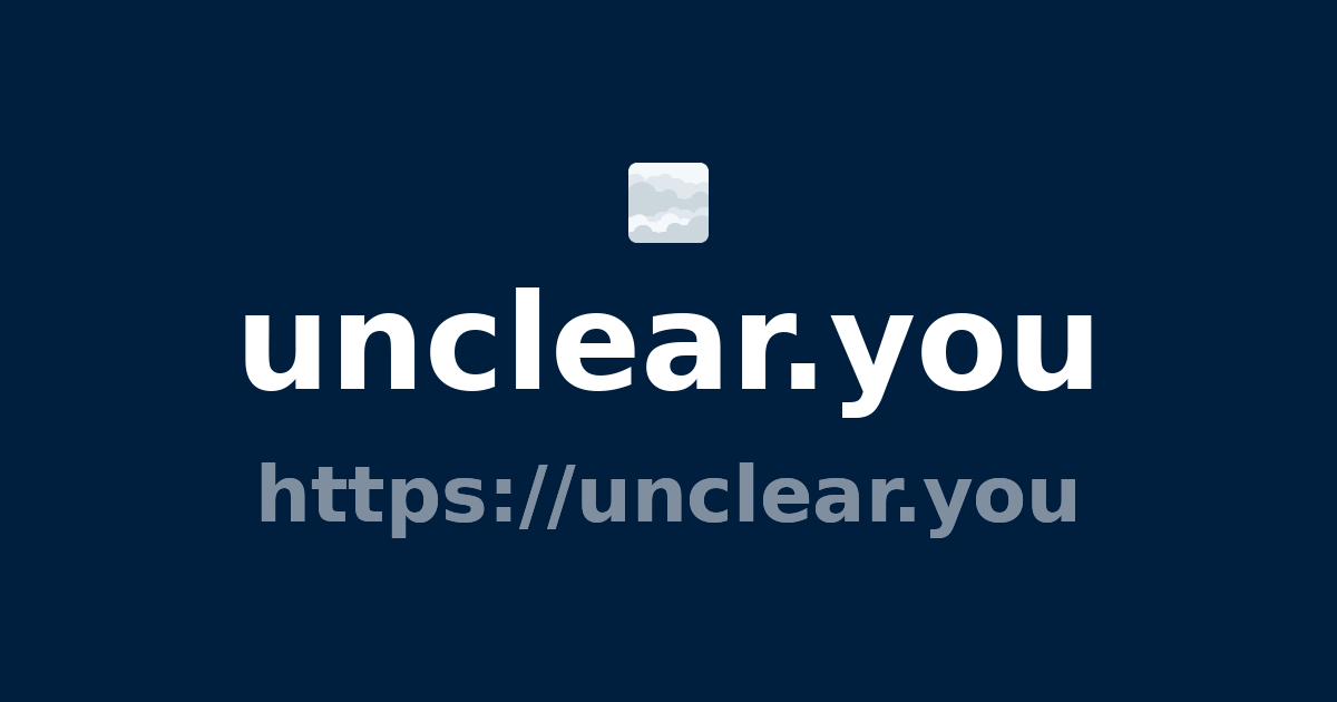 unclear.you